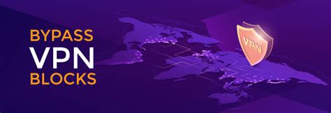 How To Bypass VPN Blocks
