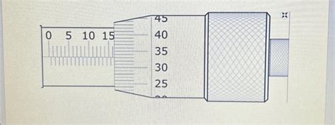 Solved What Is The Exact Reading For Micrometer And For