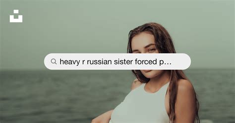 Heavy R Russian Sister Forced Porn Pictures Download Free Images On