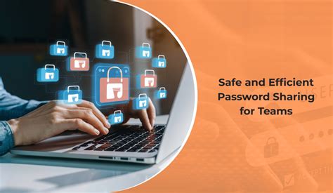 Safe And Efficient Password Sharing For Teams