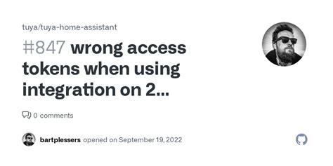 Wrong Access Tokens When Using Integration On 2 Instances Of Home Assistant · Issue 847 · Tuya