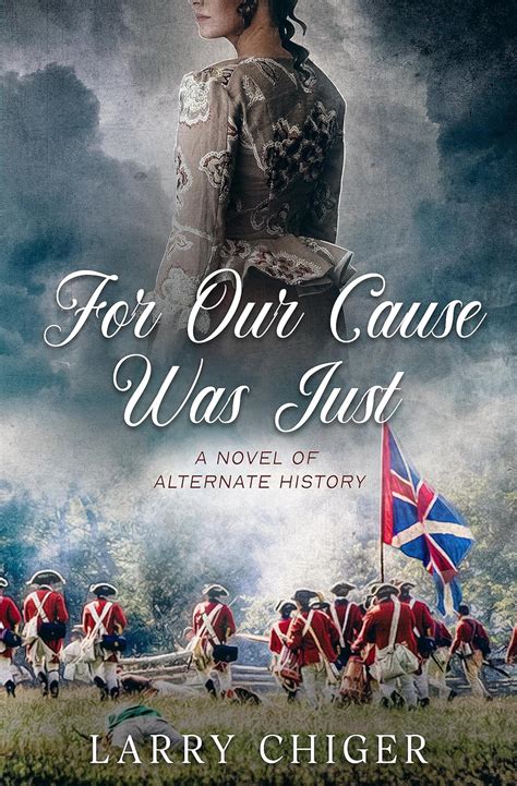 For Our Cause Was Just Ebook Chiger Larry Uk Kindle Store