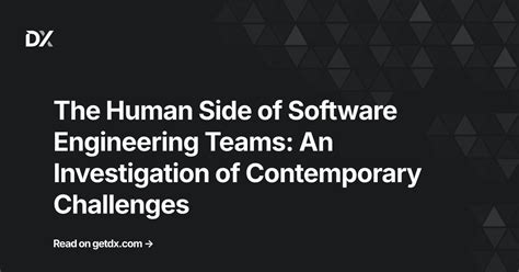 The Human Side Of Software Engineering Teams An Investigation Of Contemporary Challenges