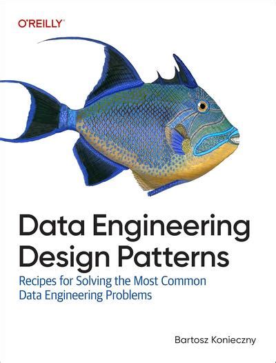 data engineering design patterns recipes for solving the most common