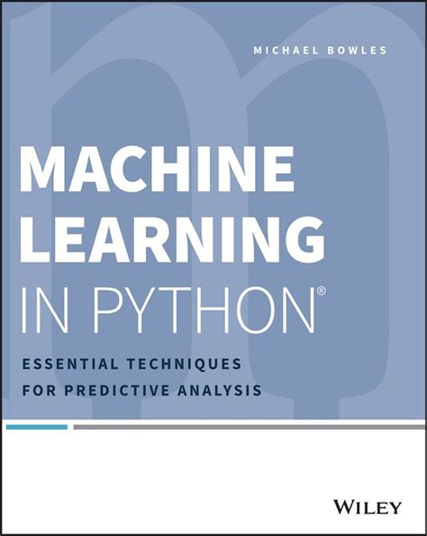 Machine Learning In Python Essential Techniques For Predictive