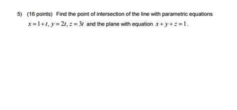 Solved Find The Point Of Intersection Of The Line With Chegg