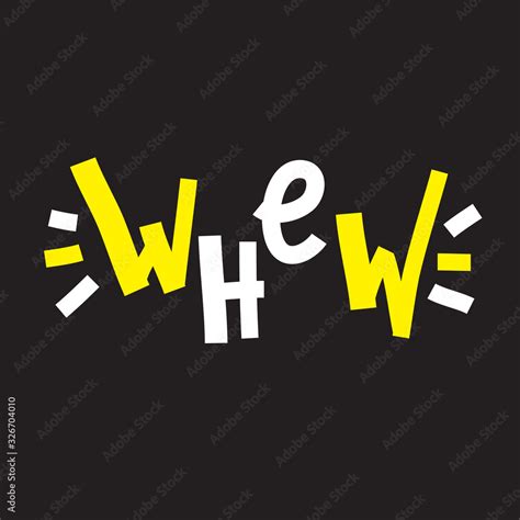 Whew Inspire Motivational Quote Slang The Emotional Exclamation Hand Drawn Beautiful