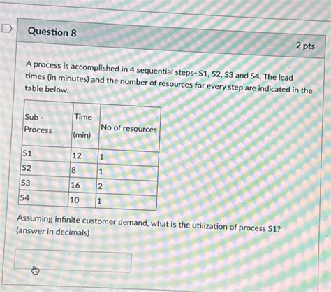 Solved A Process Is Accomplished In 4 Sequential Steps S1