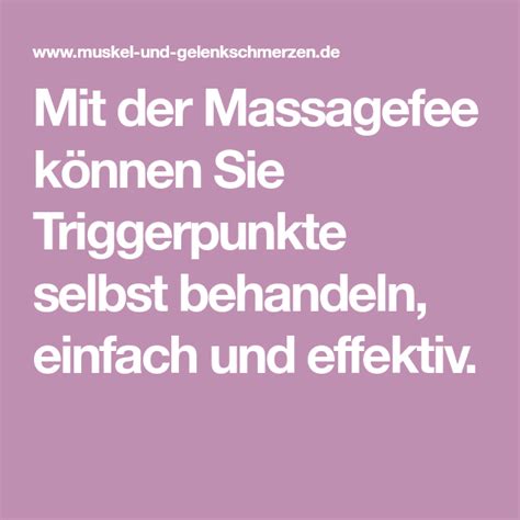 Mit Der Massagefee Können Sie Triggerpunkte Selbst Behandeln Einfach Und Effektiv