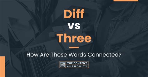 Diff Vs Three How Are These Words Connected