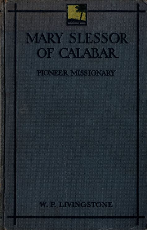 A Review Of Mary Slessor Of Calabar Pioneer Missionary