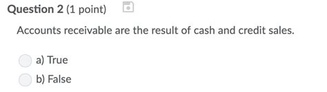 Solved Question 2 1 Point Accounts Receivable Are The