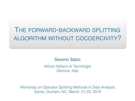 Qmc Operator Splitting Workshop Forward Backward Splitting Algorithm Without Cocoercivity