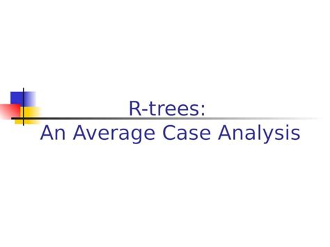 Ppt R Trees An Average Case Analysis R Trees Performance Analysis