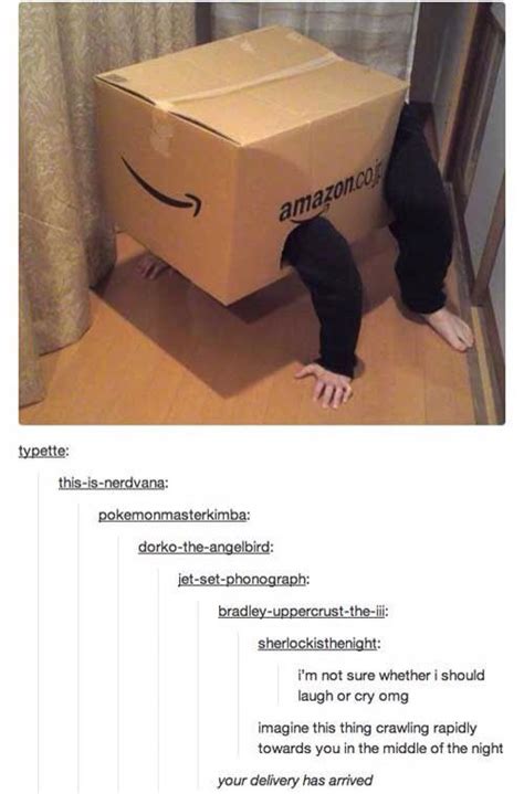 Your Delivery Has Arrived Amazon Tumblr Funny Funny Tumblr Posts