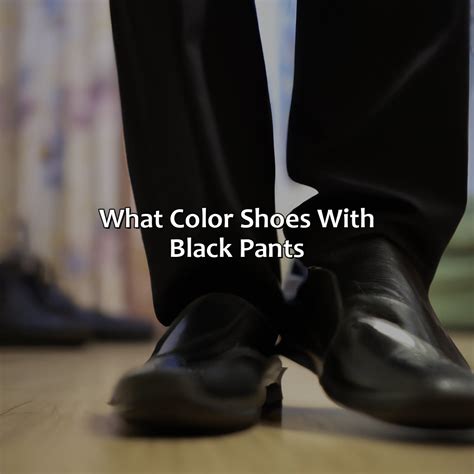 What Color Shoes With Black Pants