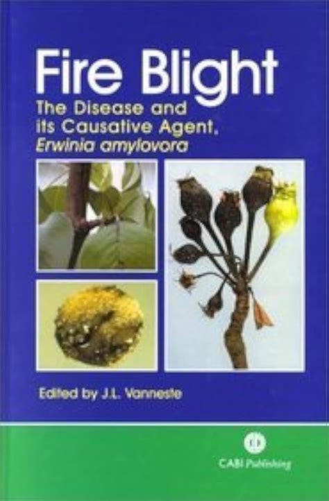 Fire Blight The Disease And Its Causative Agent Erwinia Amylovora C