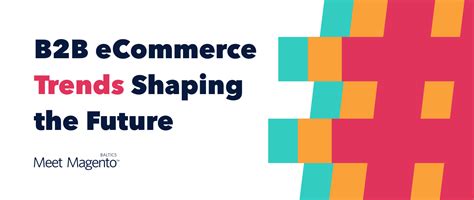B2b Ecommerce Trends Shaping The Future