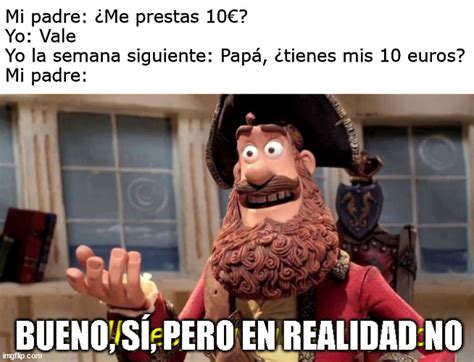 Bueno Si Pero No Imgflip