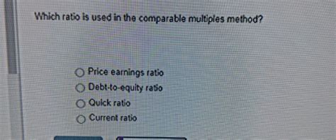 Solved Which Ratio Is Used In The Comparable Multiples