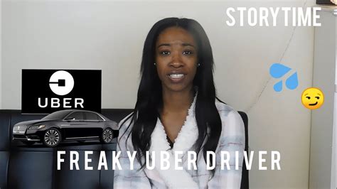 The Freak Nasty Uber Driver Storytime Youtube