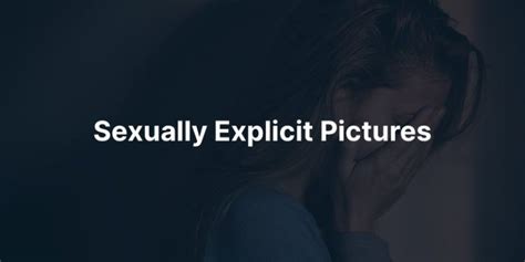 Sexually Explicit Pictures