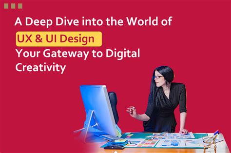 A Deep Dive Into The World Of Ux And Ui Design Your Gateway To Digital Creativity By Incredible