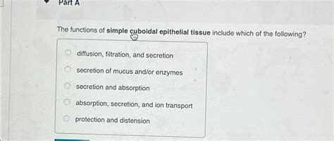 Solved The Functions Of Simple Cuboidal Epithelial Tissue