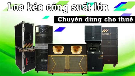 1 Chuyên Cho Thuê Loa Kéo Tại Hòa Xuân Giá Rẻ Chất Lượng