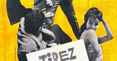 Le Deblocnot Tirez Sur Le Pianiste De François Truffaut 1959 Par Luc B