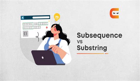 Subsequence Vs Substring Naukri Code 360