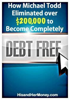 How Michael Todd Eliminated Over 200000 To Become Completely Debt
