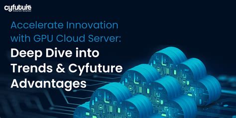 Gpu Cloud Server Trends And Technical Insights Cyfuture
