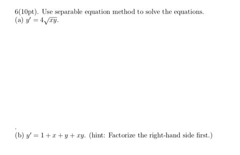 Solved 610pt Use Separable Equation Method To Solve The