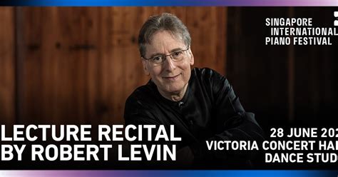 Pianomania 31st Singapore International Piano Festival Robert Levin