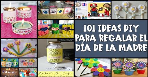 101 Ideas Para Regalar El DÍa De La Madre 2021 Imagenes Educativas