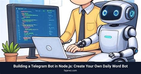 Building A Telegram Bot In Nodejs Create Your Own Daily Word Bot Fajar Windhu Zulfikar