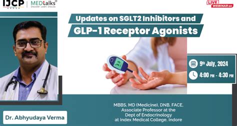Updates On Sglt2 Inhibitors And Glp 1 Receptor Agonists Live Webinar