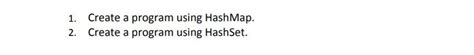 Solved 1 Create A Program Using Hashmap Create A Program