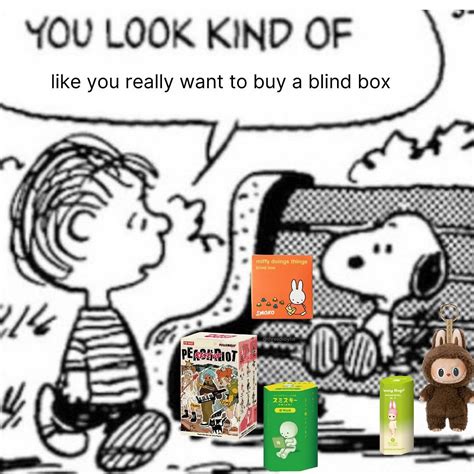 Tie On Instagram Another Snoopy Meme But For My Fellow Blind Box Lovers 🫣 Snoopy