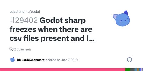 Godot Sharp Freezes When There Are Csv Files Present And I Update A Script Issue
