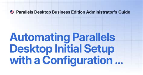 Automating Parallels Desktop Initial Setup With A Configuration Profile Parallels Desktop
