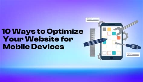 10 Essential Ways To Optimize Your Website For Mobile Devices
