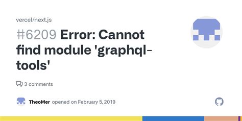 Error Cannot Find Module Graphql Tools · Issue 6209 · Vercelnextjs · Github