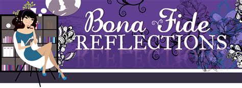 Bona Fide Relfections