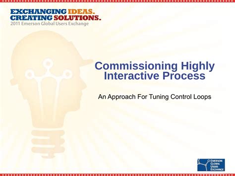 Commissioning Highly Interactive Process An Approach For Tuning Control Loops Ppt