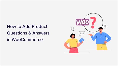how to add product questions and answers in woocommerce