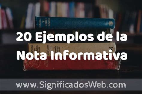 20 Ejemplos De La Nota Informativa ️ Tipos Definición Y Análisis
