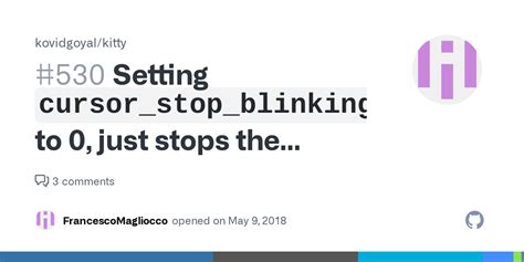 Setting `cursorstopblinkingafter` To 0 Just Stops The Cursor From Blinking · Issue 530