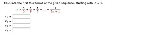 solved calculate the first four terms of the given sequence